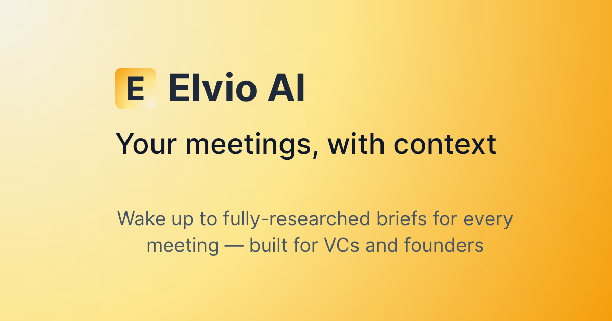 Elvio AI — Your meetings, with context.